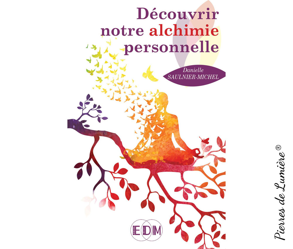 Découvrir notre alchimie personnelle - Pierres de Lumiere