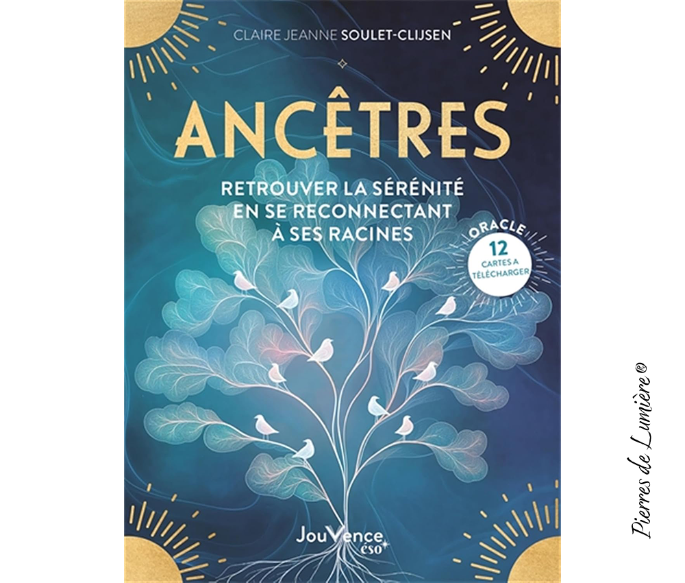 Ancêtres, retrouver la sérénité - Pierres de Lumiere