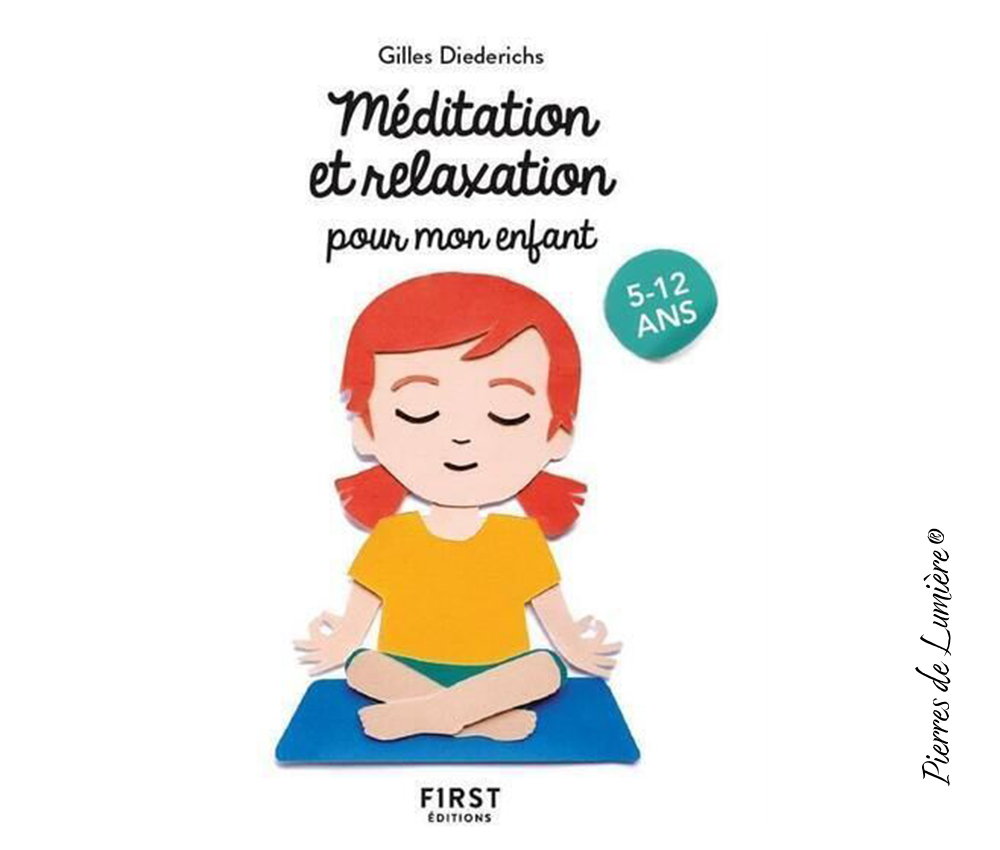 Méditation et relaxation pour mon enfant - Pierres de Lumiere